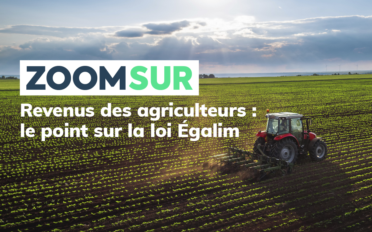 Revenus des agriculteurs : le point en vidéo sur la loi Égalim | vie ...