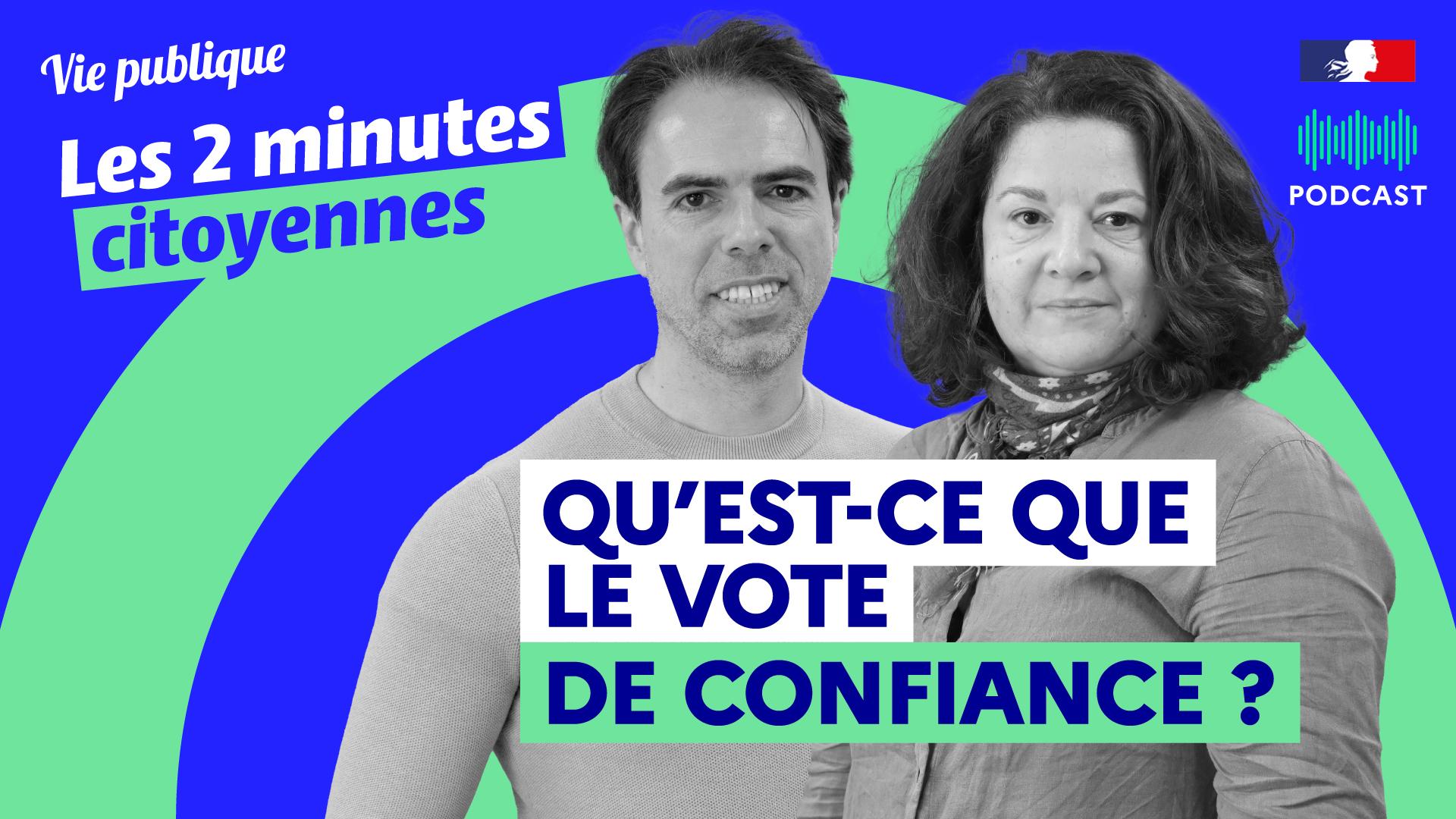 Vote de confiance - Podcast | vie-publique.fr
